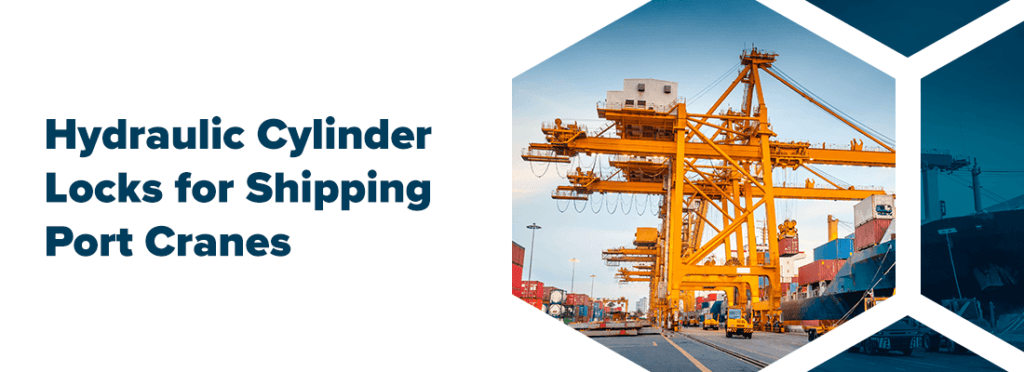 Hydraulic Cylinder Locks for Shipping Port Cranes | YorkPMH